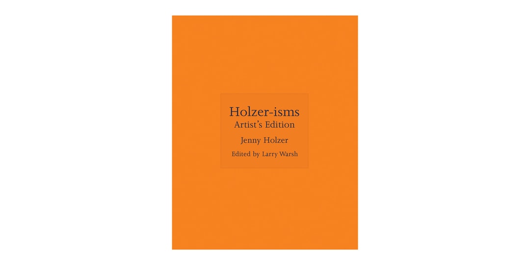 Jenny Holzer Holzer-isms: Artist’s Edition Release Info | Hypeart