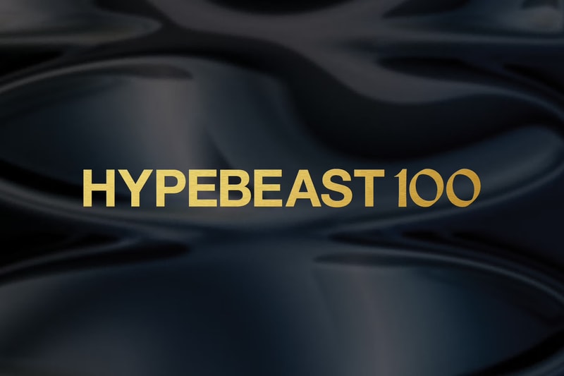 Hypebeast Announces the 12th Annual Hypebeast100 | Hypebeast