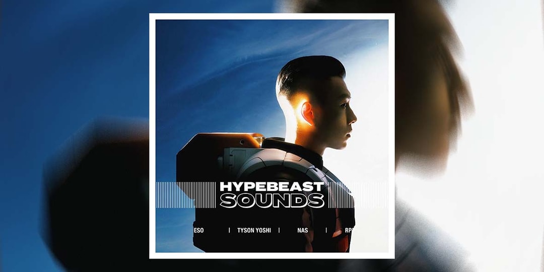 本週新歌播放清單 “HYPEBEAST SOUNDS” vol.03 | Hypebeast
