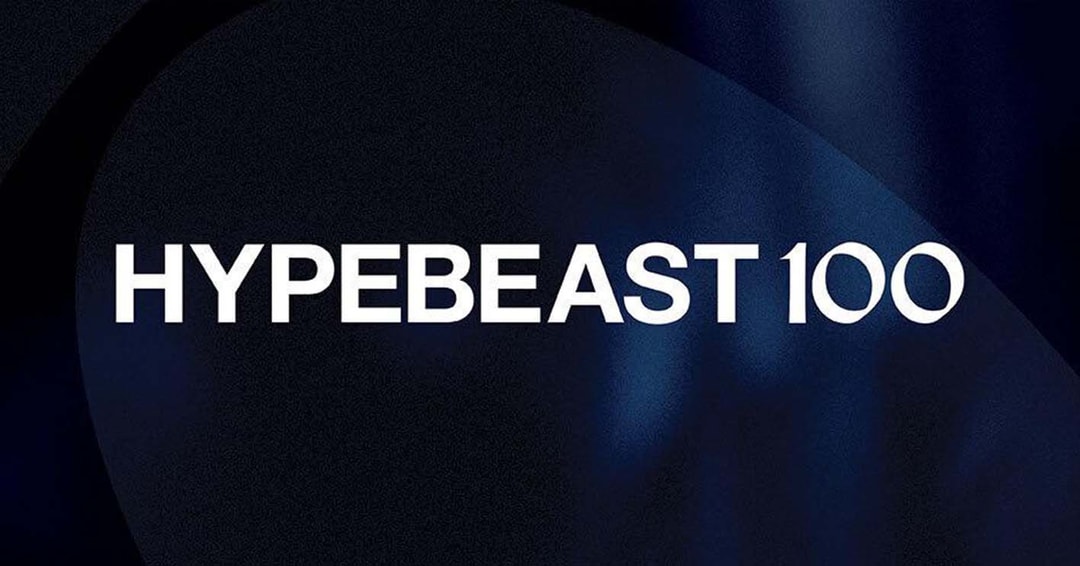 匯聚全球潮流焦點人士，2022 年度「Hypebeast 100」名單正式揭曉 | Hypebeast