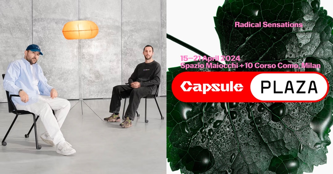 米蘭設計周上，Capsule Plaza 正重新思考面向年輕一代的激進設計 | Hypebeast