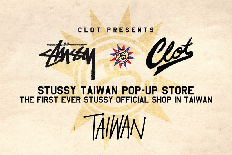 CLOT x Stussy Taiwan Pop-Up Store | Hypebeast
