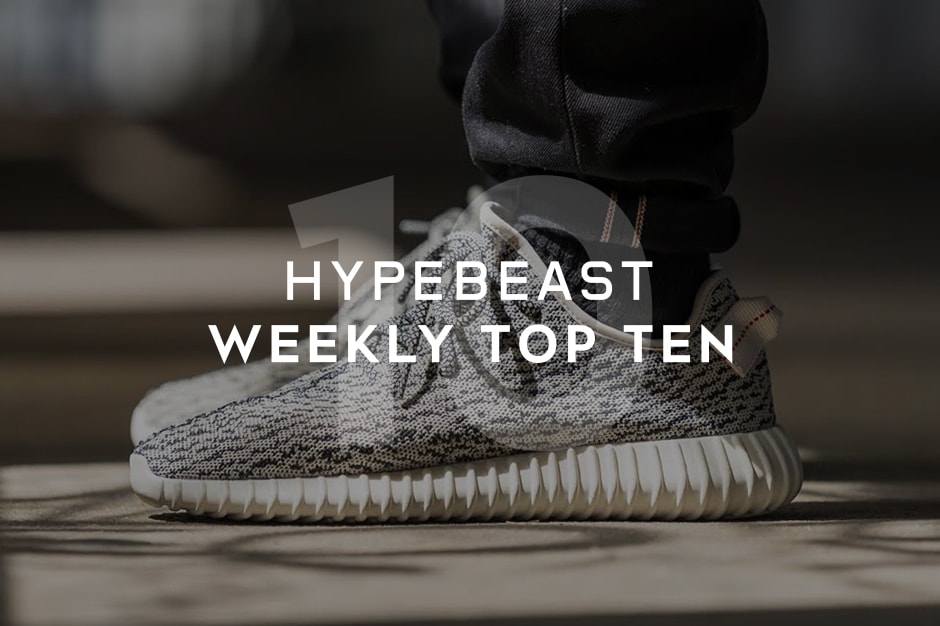 HYPEBEAST's Top 10 Posts of the Week | Hypebeast
