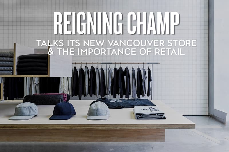 Reigning Champ Vancouver Store Opening | Hypebeast