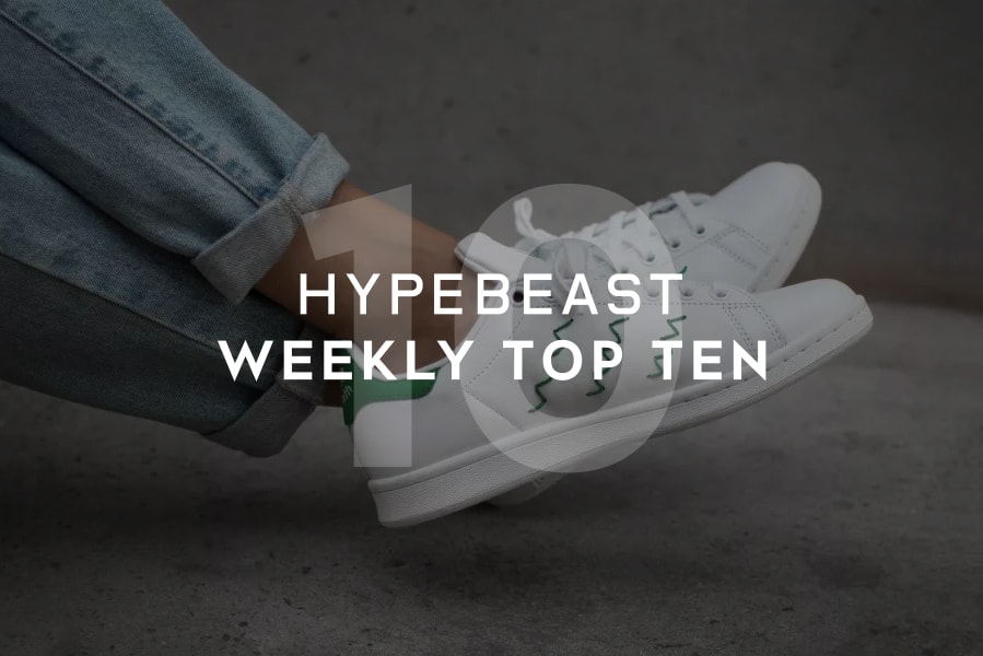 HYPEBEAST'S Top 10 Posts of the Week | Hypebeast