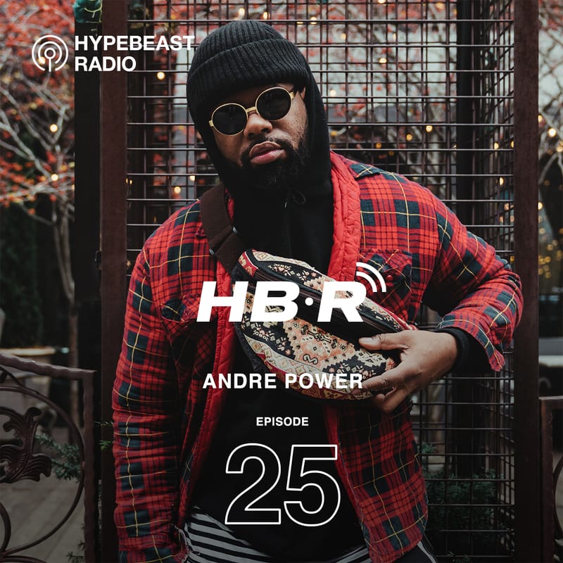 Radio #25: Soulection Cofounder Andre Power | Hypebeast