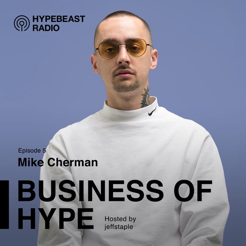 Business of Hype 5 Mike Cherman Chinatown Market | Hypebeast