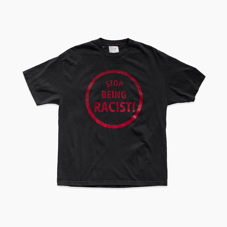GALLERY DEPT. Stop Being Racist T-Shirt Release | Drops | Hypebeast