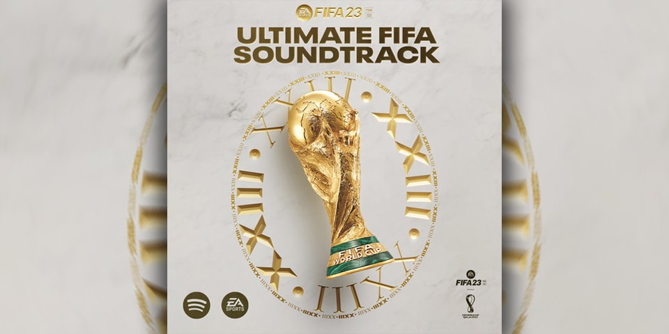 EA SPORTS Reveals Ultimate FIFA Soundtrack List | Hypebeast