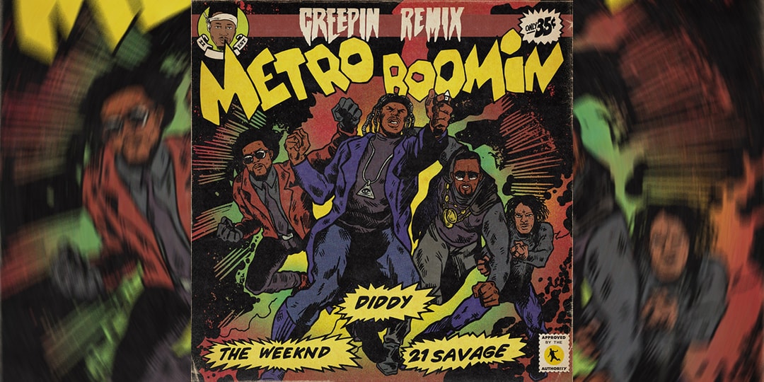 Diddy, Metro Boomin "Creepin (Remix)" Stream | Hypebeast