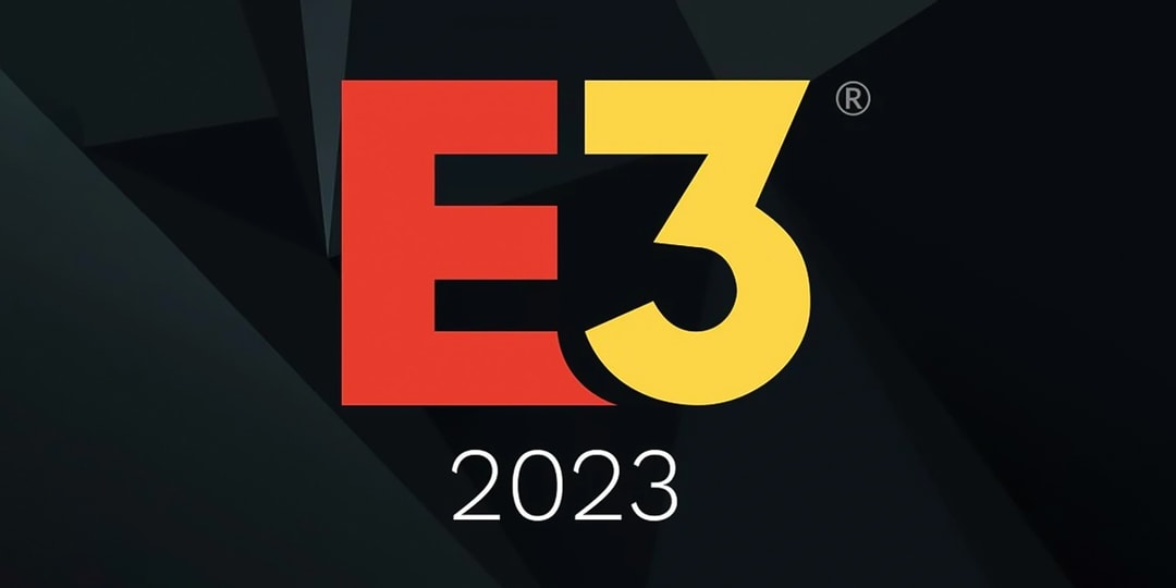 E3 2023 Has Been Canceled | Hypebeast