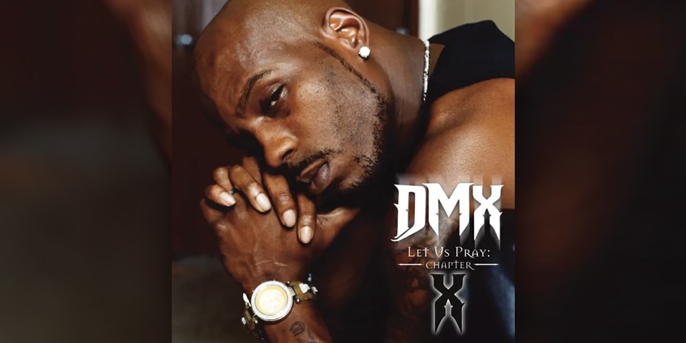 DMX 'Let Us Pray: Chapter X' Album Release Info | Hypebeast