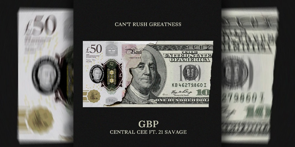 Central Cee x 21 Savage "GBP" Single Stream | Hypebeast