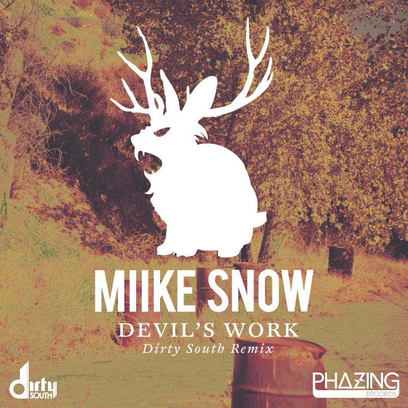Miike Snow - Devil's Work (Dirty South Remix) | Hypebeast