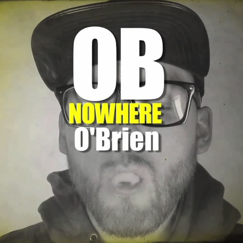 OB O'Brien - Nowhere | Hypebeast
