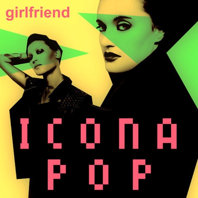 Icona Pop - Girlfriend | Hypebeast
