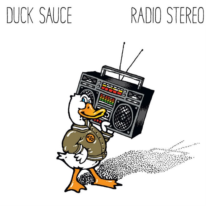Duck Sauce – Radio Stereo | Hypebeast