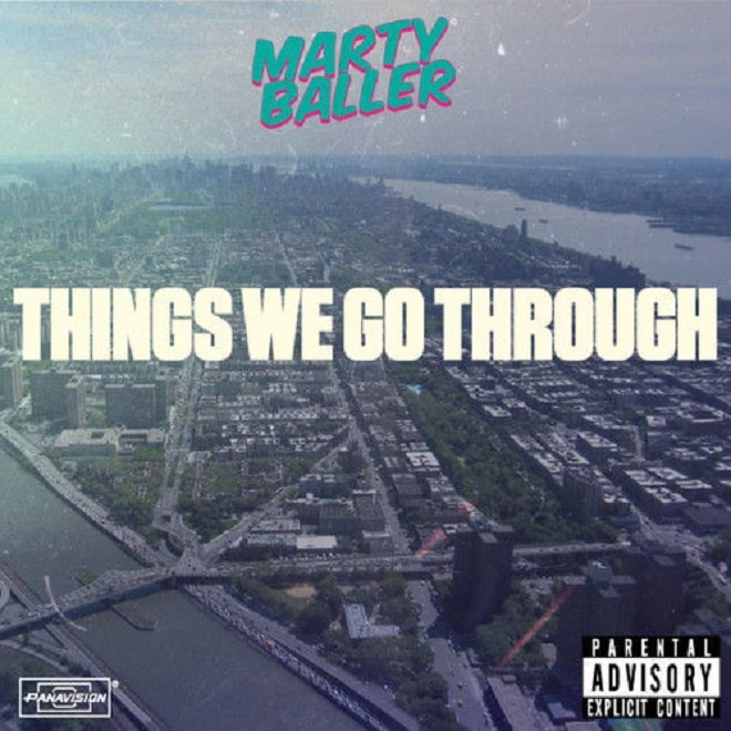 Marty Baller - Things We Go Through | Hypebeast