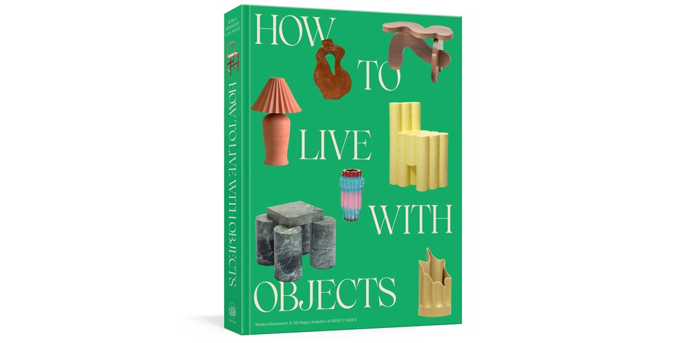 Sight Unseen Chats On New How to Live with Objects Book | Hypebae