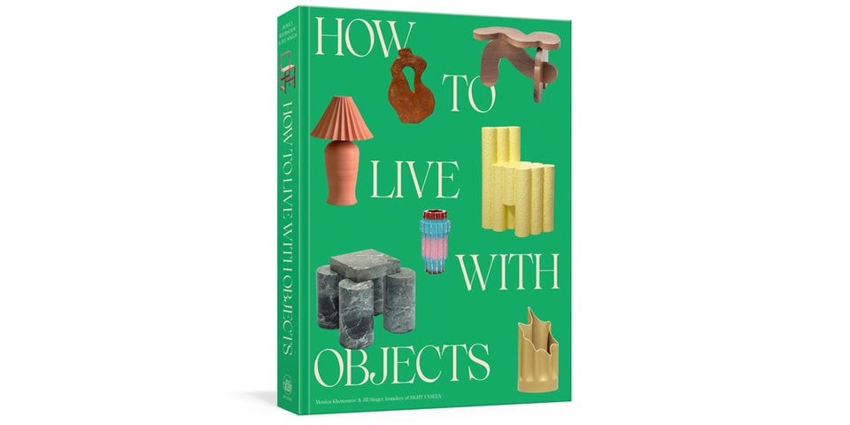 Sight Unseen Chats On New How to Live with Objects Book | Hypebae