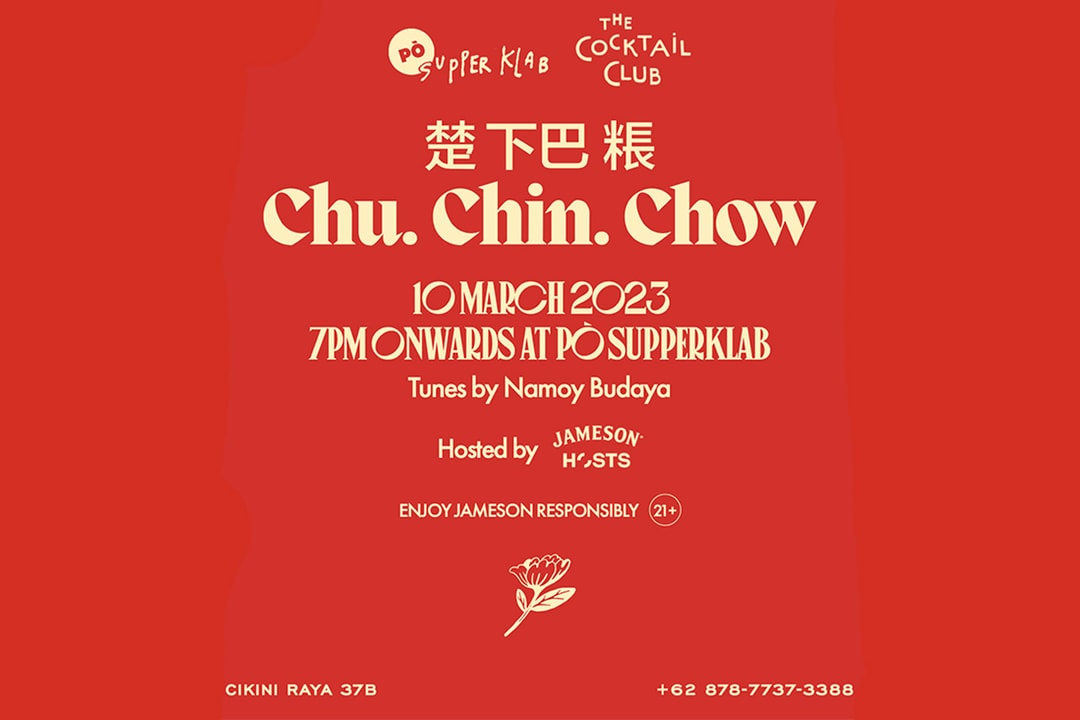 “Chu. Chin. Chow”, Takeover Bar dari PÒ SupperKlab dan The Cocktail ...