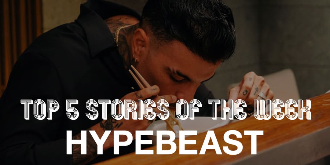 押さえておきたい今週の必読記事5選 | Hypebeast.JP