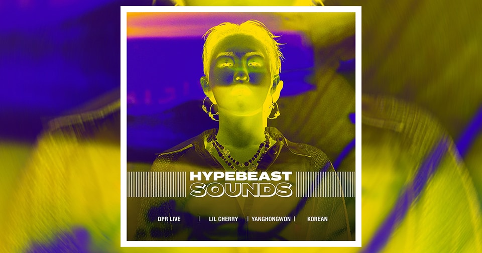 HYPEBEAST SOUNDS: DPR 라이브, 릴 체리, 양홍원, 한국사람 | HYPEBEAST.KR | 하입비스트