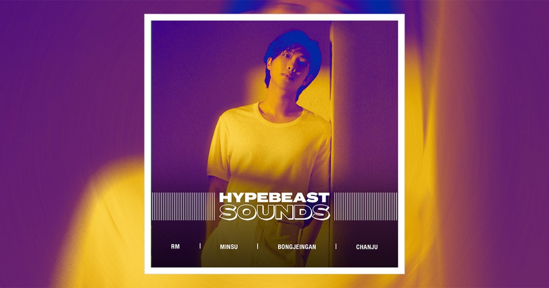 HYPEBEAST SOUNDS: RM, 민수, 봉제인간, 찬주 등 | Hypebeast.KR | 하입비스트