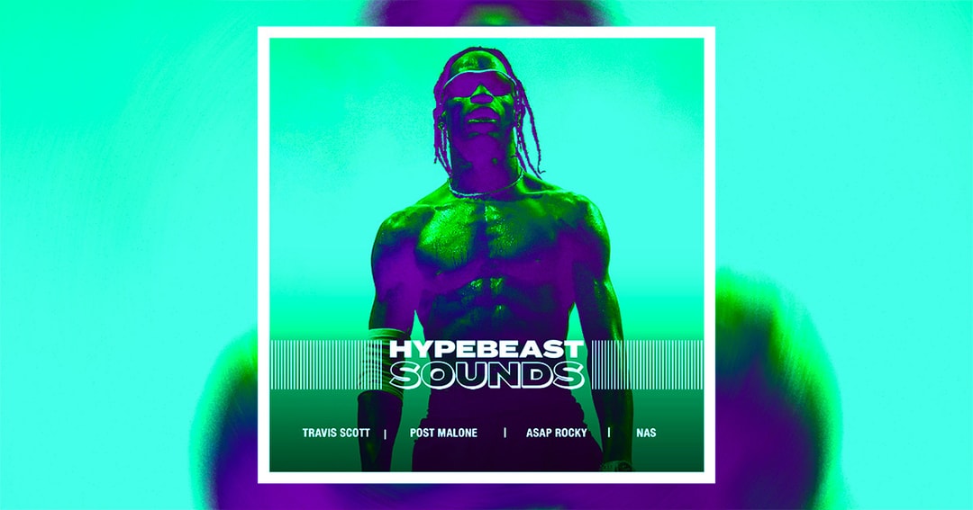 HYPEBEAST SOUNDS: 트래비스 스콧, 포스트 말론, 에이셉 라키, 나스 등 | Hypebeast.KR | 하입비스트