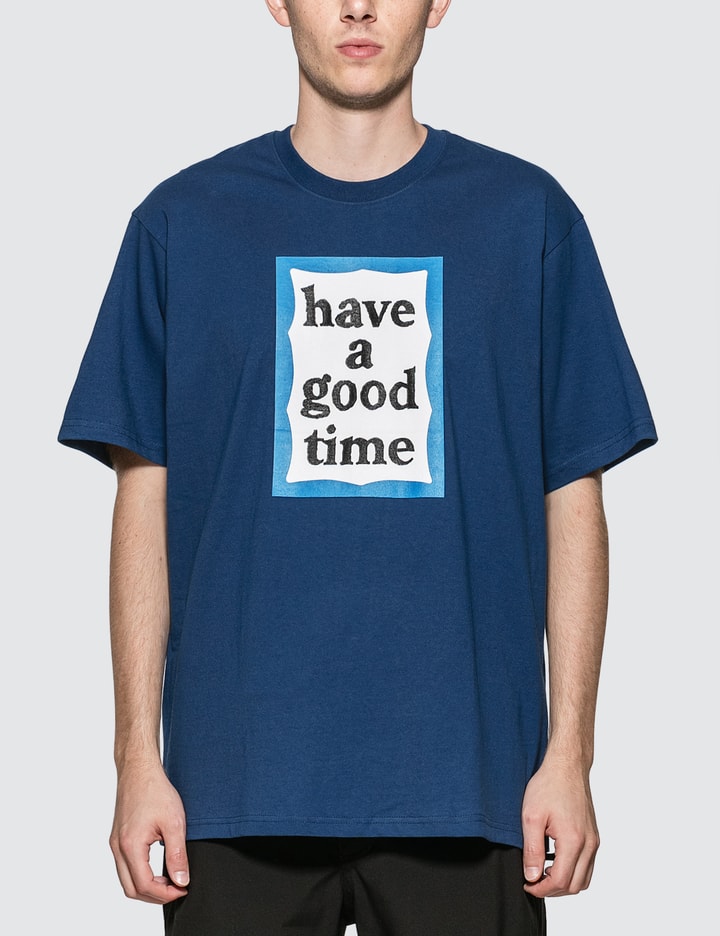 Have A Good Time - Blue Frame T-shirt | HBX - Globally Curated Fashion ...