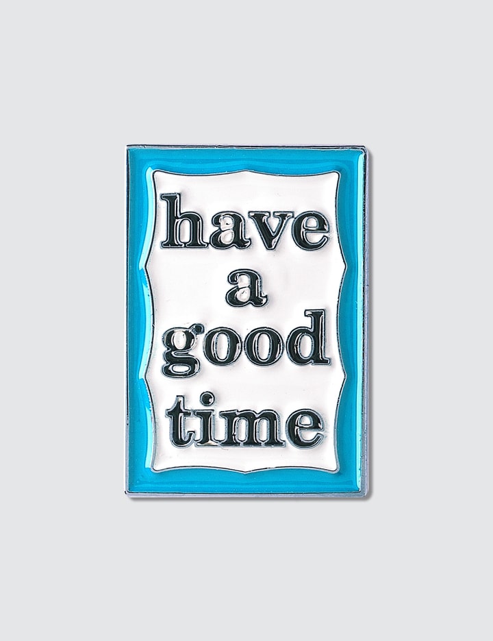 Have A Good Time - Logo Frame Pin | HBX